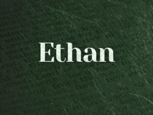 Ethan – Christian Meaning of Names